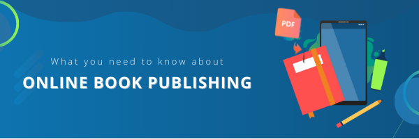 Digital Publishing: What You Need to Know About Online Book Publishing ...