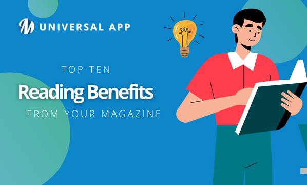 Top 10 Reading Benefits Your Audience Gets From Your Magazine - Blog