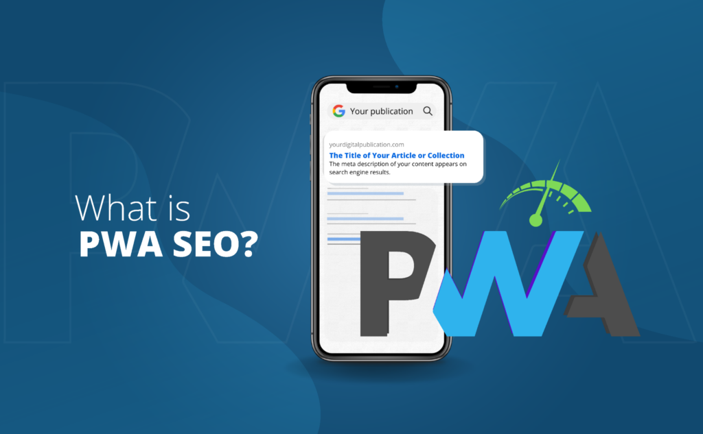 Why PWA SEO is the Future of Mobile Optimization? - Blog